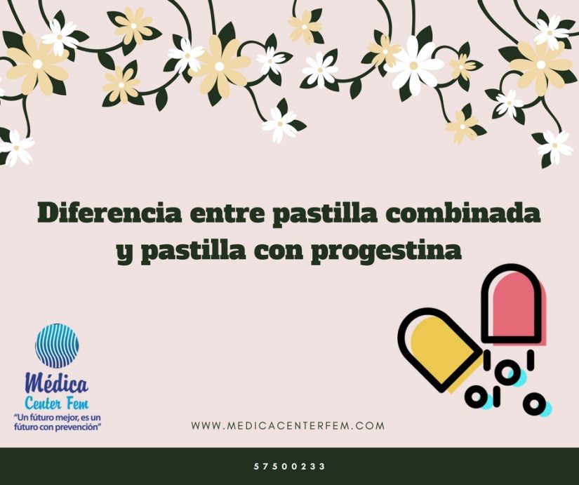 Diferencia entre pastilla combinada y pastilla con progestina – Medica ...