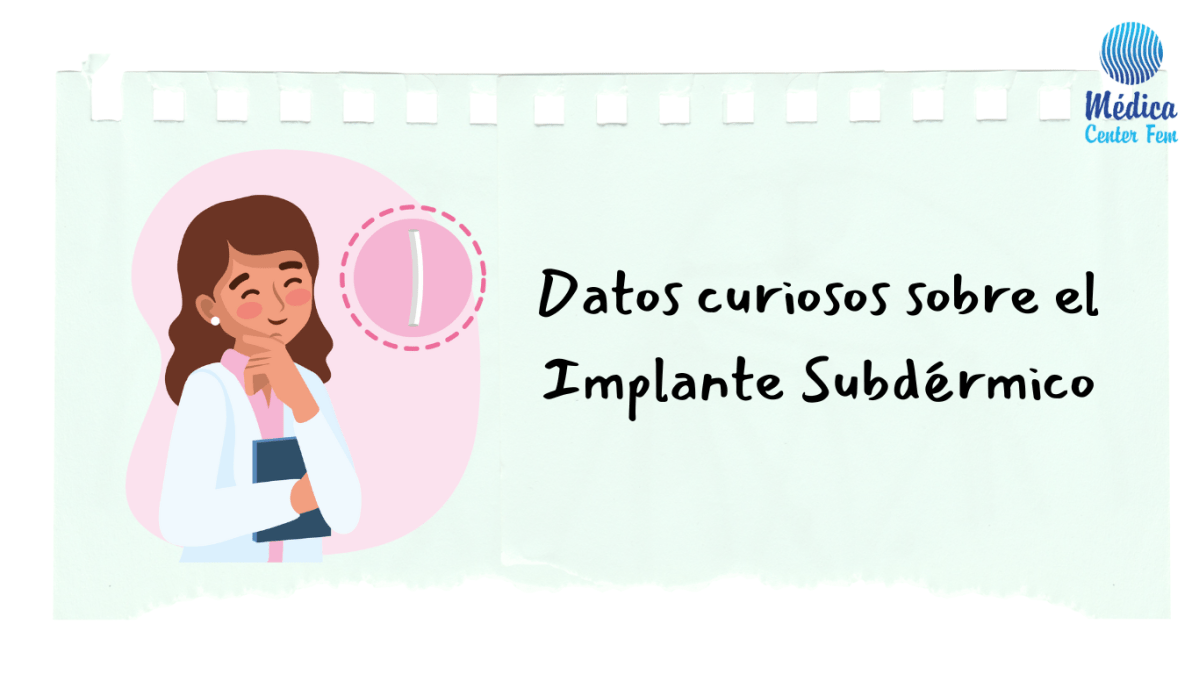 Datos curiosos sobre el Implante Subdérmico – Medica Center Fem